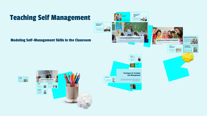 Teaching Self Management by Troy Keller on Prezi