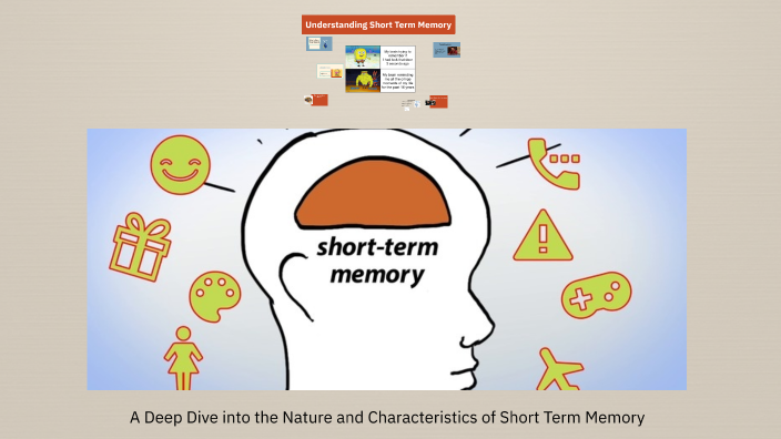 Understanding Short Term Memory by Sarina Bink on Prezi