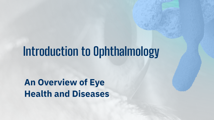 Introduction to Ophthalmology by Tania Fields on Prezi