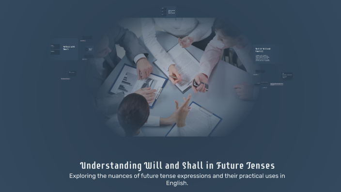 Understanding Will and Shall in Future Tenses by Ahmed Karim on Prezi