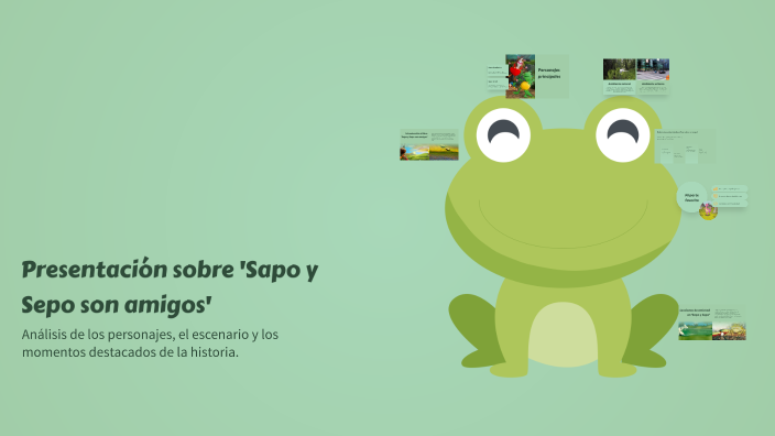 Presentación sobre 'Sapo y Sepo son amigos' by alejandra ruiz on Prezi