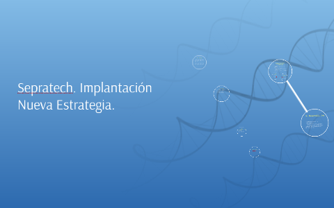 Sepratech. Implantación Nueva Estrategia. by on Prezi