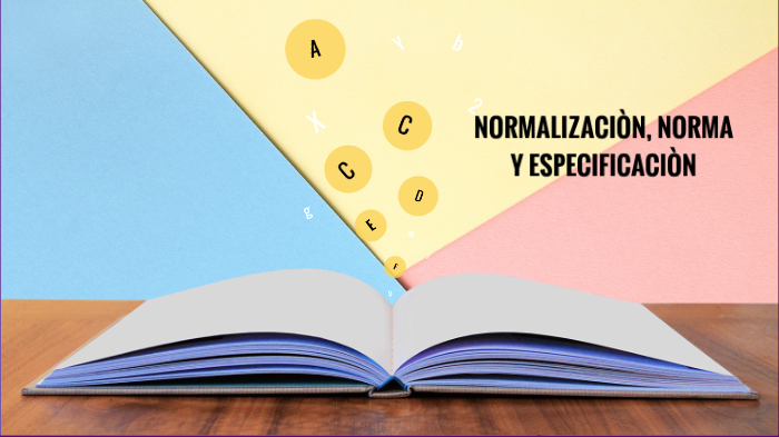 Normalizacion, normal y especificacion by CLAUDIA MACIAS on Prezi