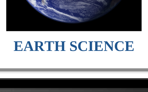 The Scope of Earth Science by Tristan Van Voorhis on Prezi