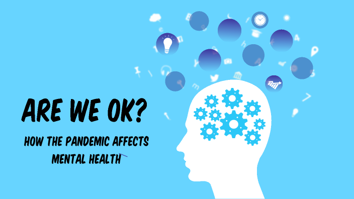 Covid-19 and Mental Health by Elspeth Muzzin on Prezi