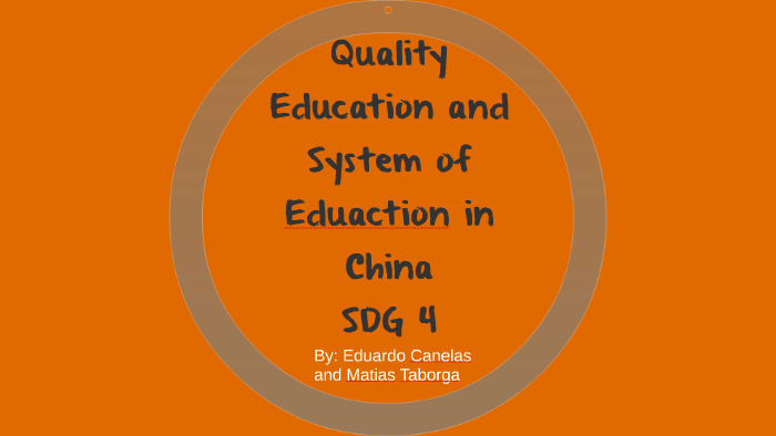 SDG 4 Quality of Eduacation in China by Edu Canelas on Prezi