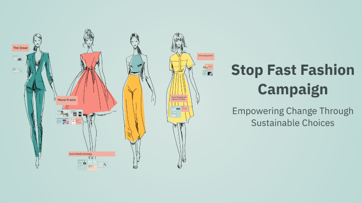 Stop Fast Fashion Campaign by Hilaire Qian on Prezi