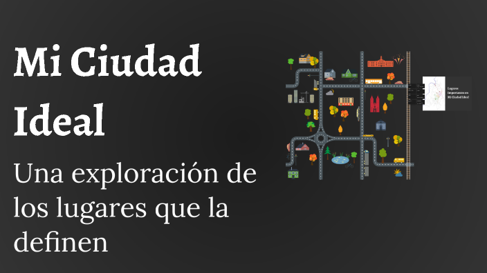 Mi Ciudad Ideal by Bryan Vilchez on Prezi