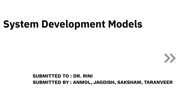 System Development Models by anmol sharma on Prezi