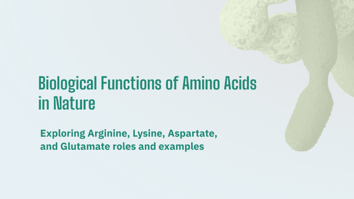 Biological Functions of Amino Acids in Nature by AVANI GUPTA on Prezi