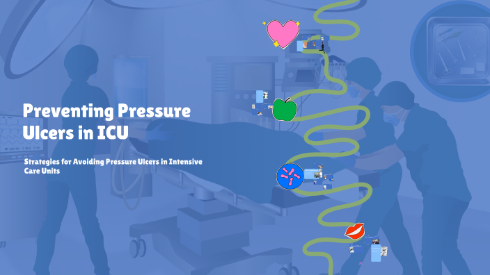 Preventing Pressure Ulcers in ICU by Christine Bruno on Prezi