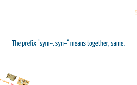 Prefix "Sym~, Syn~" by Zong Heng on Prezi