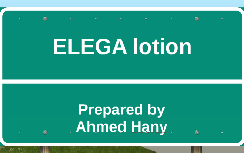 ELEGA lotion by Ahmed Hany on Prezi