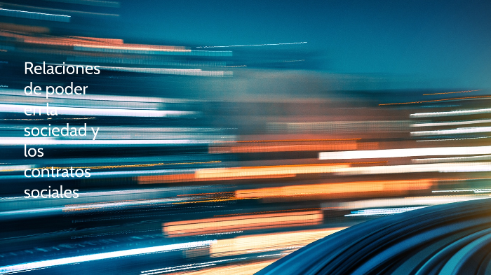 relaciones de poder en la sociedad by esteban torres