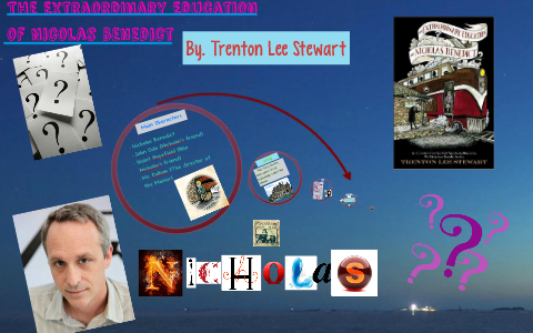 The Extraordinary Education of Nicolas Benedict by Regina Holman on Prezi