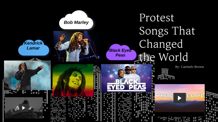 Protests Songs that changed the world by Carmelo Brown on Prezi