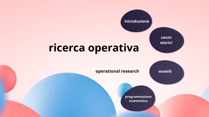 Ricerca Operativa by silvia corio on Prezi