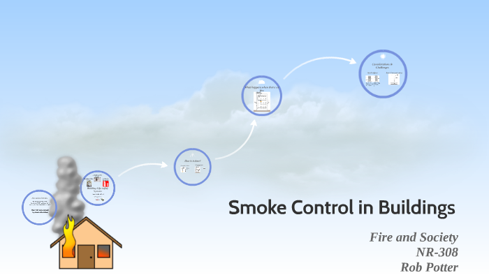 Smoke Control in Buildings by Rob Potter on Prezi