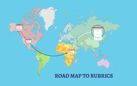 ROAD MAP TO RUBRICS by Daisy Ashford on Prezi