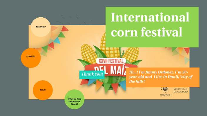 international corn festival by JIMMY ORD EZ on Prezi