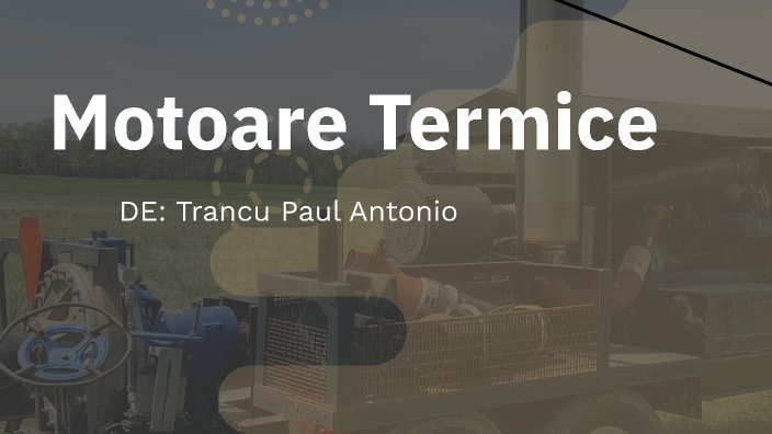 Motoare Termice by Trâncu Antonio on Prezi