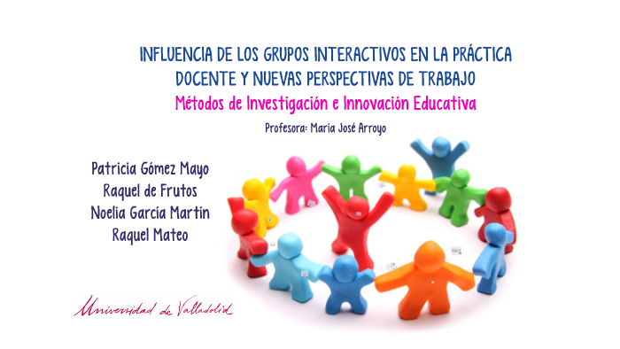 INFLUENCIA DE LOS GRUPOS INTERACTIVOS EN LA PRÁCTICA DOCENTE by n gm