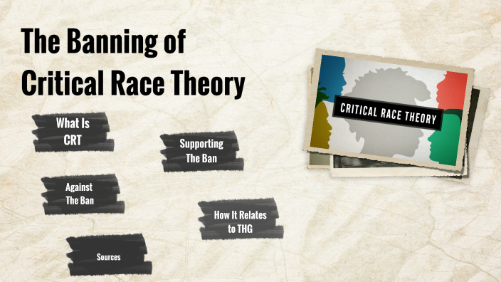 The Banning of Critical Race Theory by Catherine Piitso on Prezi