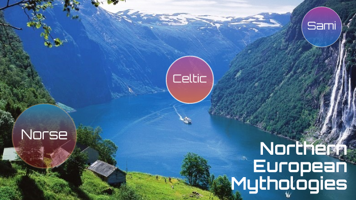 Norse, Celtic, and Sami Mythology by Alexis Keith on Prezi