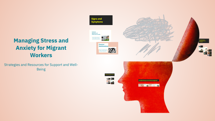Managing Stress and Anxiety for Migrant Workers by ama obeng on Prezi