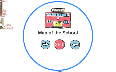 Map of the School by on Prezi