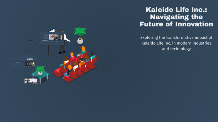 Kaleido Life Inc.: Navigating the Future of Innovation by Craig Du Bruyn on Prezi