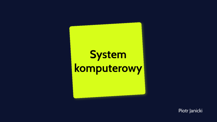 system komputerowy by Piotr Janicki on Prezi