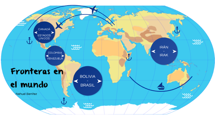 Fronteras en el mundo by Nehuel Benitez :V on Prezi