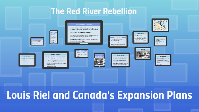 Louis Riel and The Red River Rebellion by Dan Kelsey on Prezi