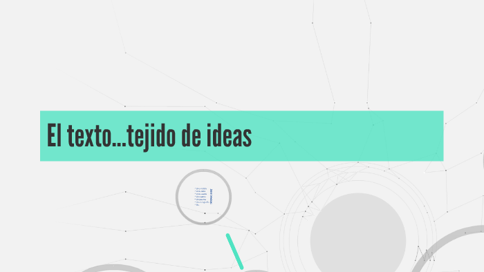 Texto... tejido de ideas by Lengua Secundaria on Prezi