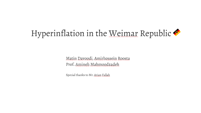 Hyperinflation in the Weimar Republic by Amir Roosta on Prezi