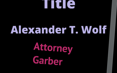 Alexander T. Wolf Is Guilty! by kerry brodeur on Prezi