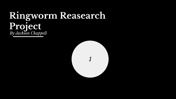 Ringworm Project by jackson chappell on Prezi