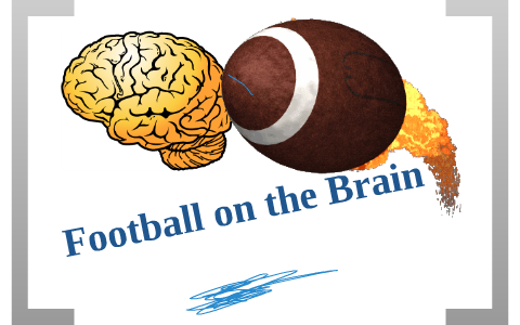 Football on the Brain by Joe Marquez on Prezi