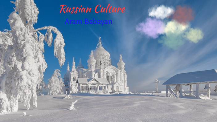 Aram Babayan Russian Culture by Aram B. on Prezi