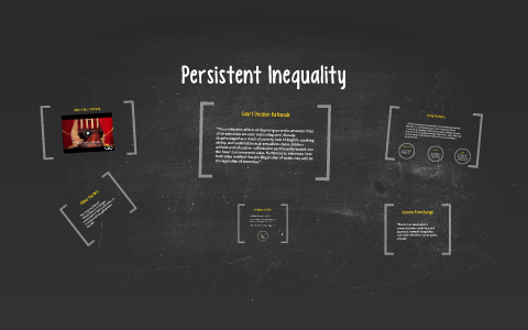 Persistent Inequality by Andrew Penn on Prezi