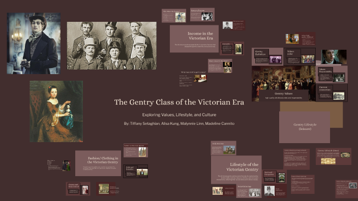 The Gentry Class in the Victorian Era by Tiffany Setaghian on Prezi