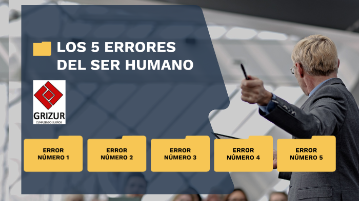 Los 5 errores del ser humano by Saul Ramírez Hernández on Prezi
