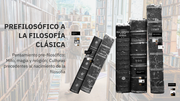 PREFILOSÓFICO A LA FILOSOFÍA CLÁSICA by marisol lopez garcia on Prezi
