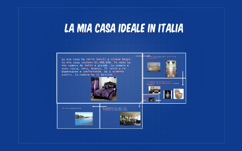 La Mia Casa Ideale In Italia by camarie brown on Prezi