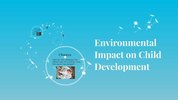 Environmental Impact on Child Development by Jasmine Waddle on Prezi