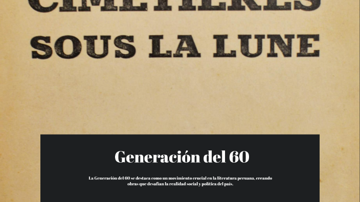 La generación del 60 by Joaquin Marck ZEVALLOS ESPEJO on Prezi