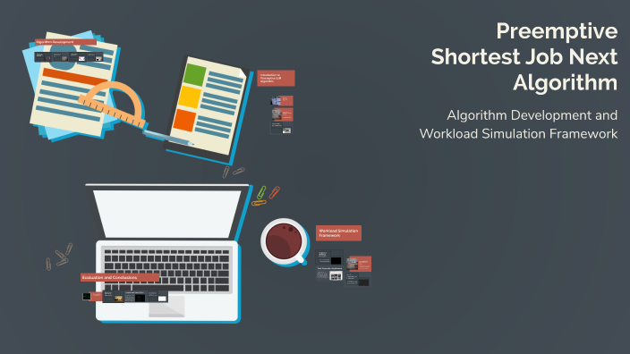 Preemptive Shortest Job Next Algorithm by Chandana Koram on Prezi