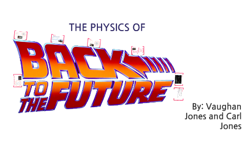 Back to the Future Physics by Carl Jones on Prezi