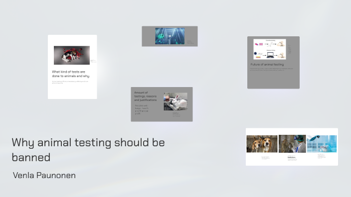 Why animal testing should be banned by Venla Paunonen on Prezi